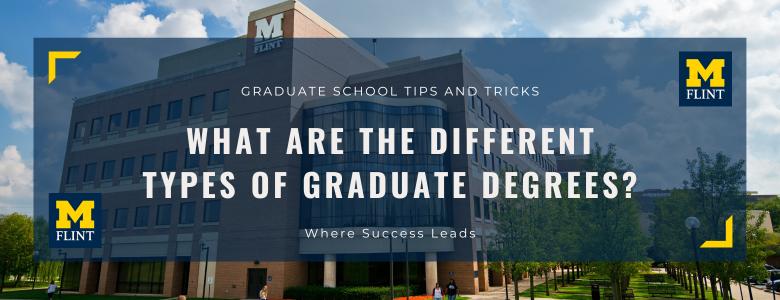 What are the different types of graduate degrees? | Graduate Programs