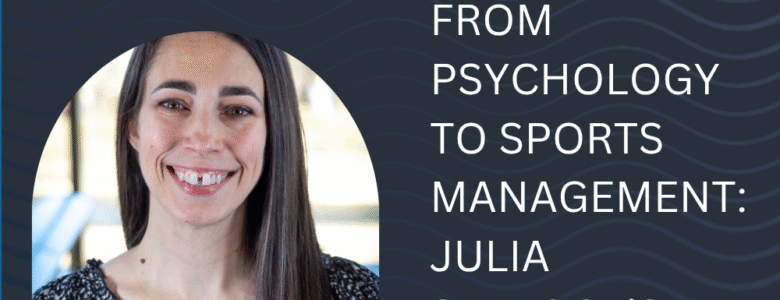 From Psychology to Sports Management: Julia Stulock’s Grad School Story ...